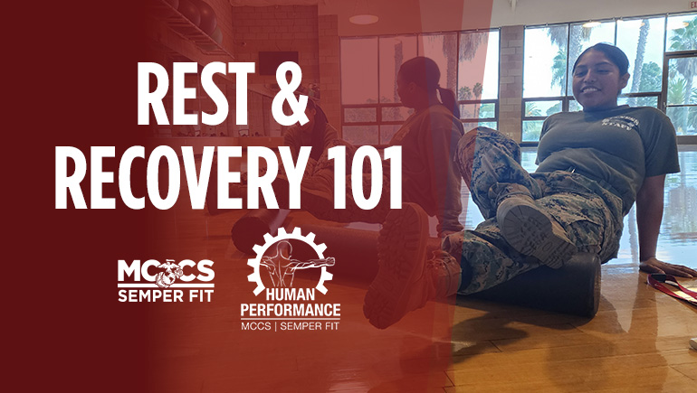 MCCS Rest & Recovery 101