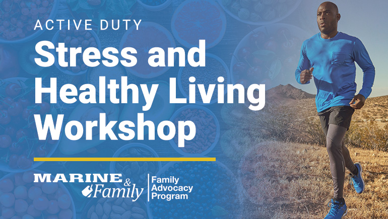 MCCS Active Duty Stress and Healthy Living Workshop